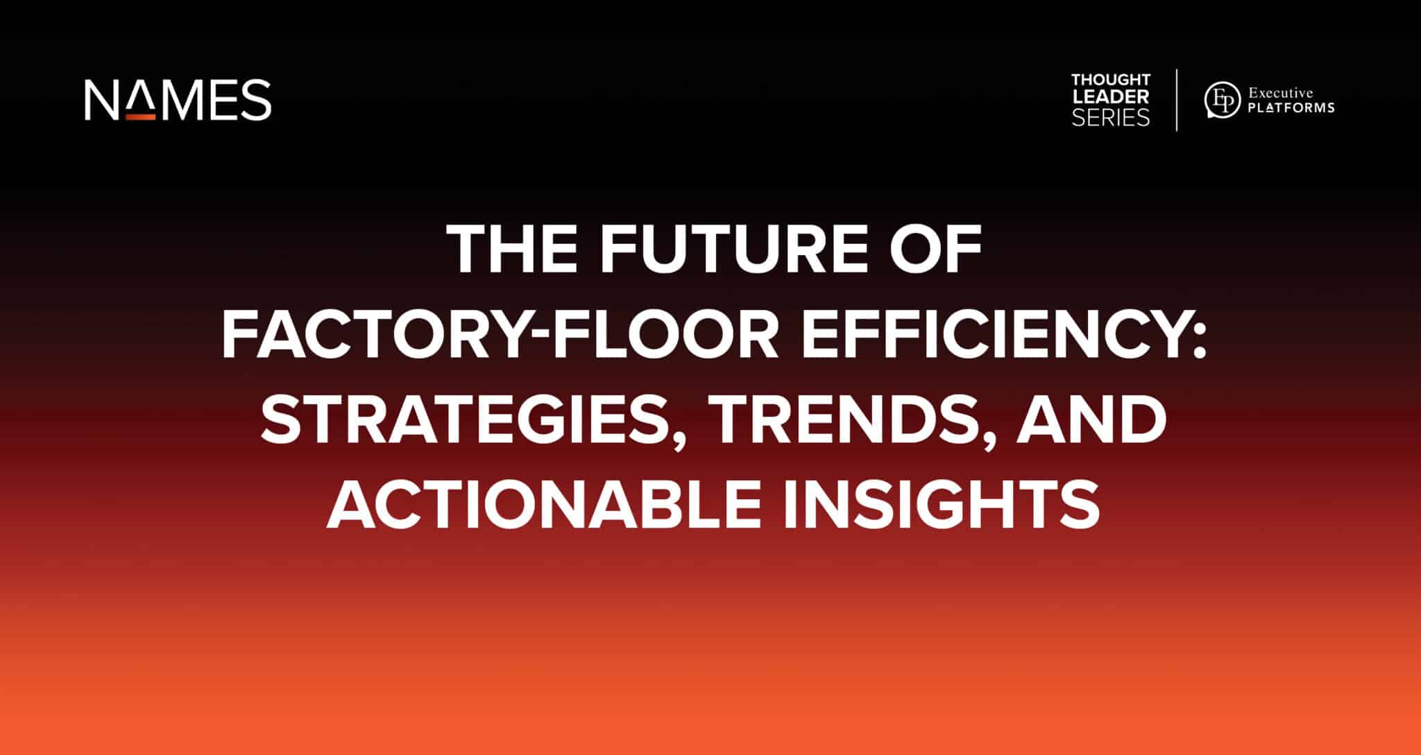 The Future of Factory-Floor Efficiency: Strategies, Trends, and ...